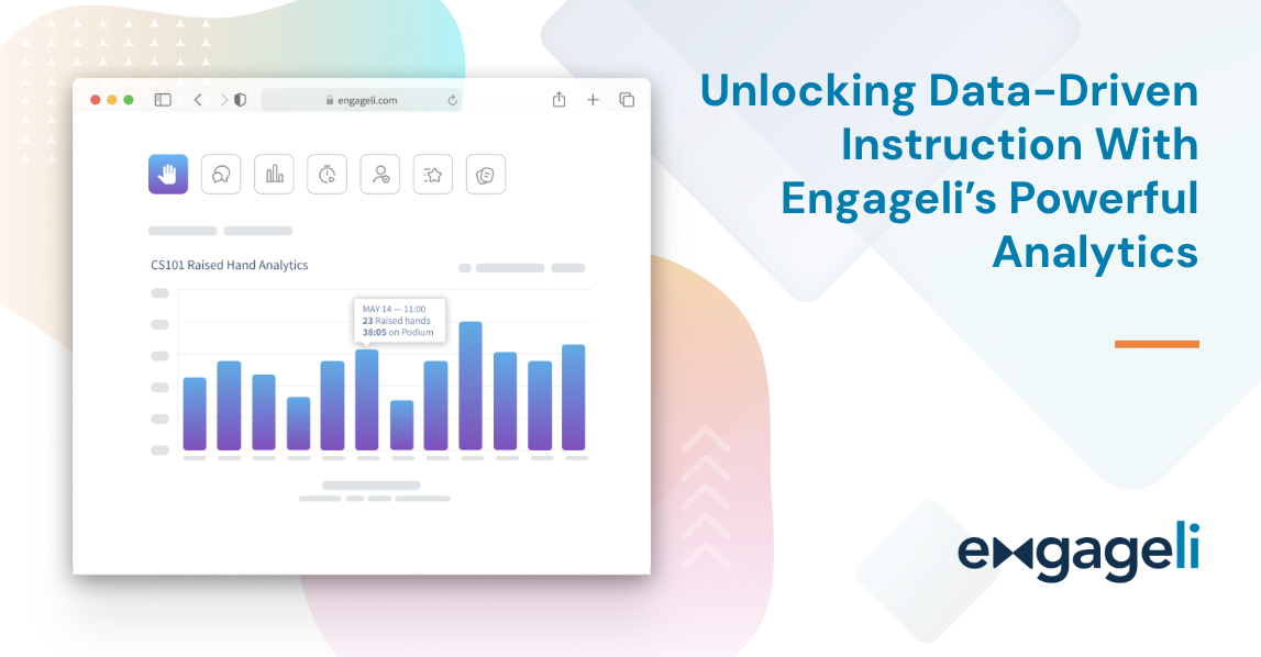 Unlocking Data-Driven Instruction With Engageli's Powerful Analytics